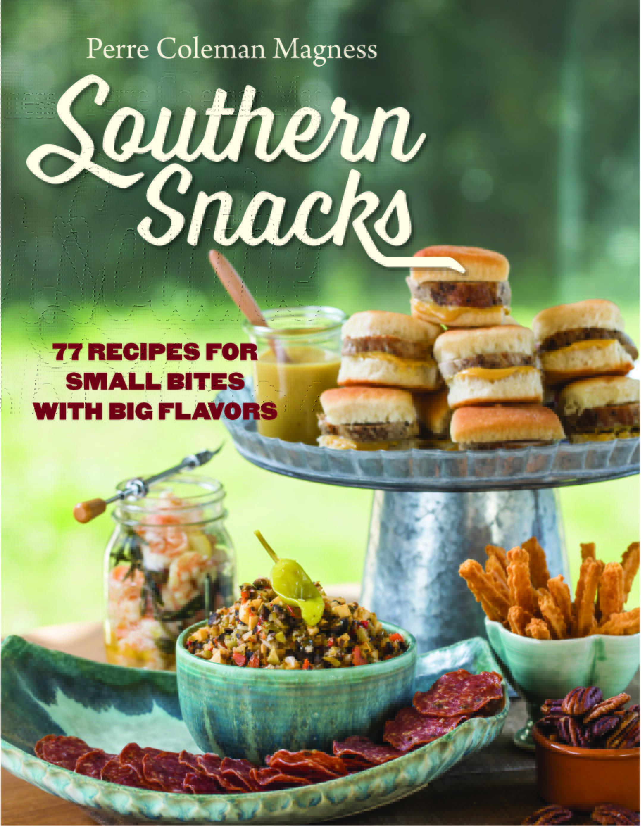 Southern Snacks: 77 Recipes for Small Bites with Big Flavors - The ...